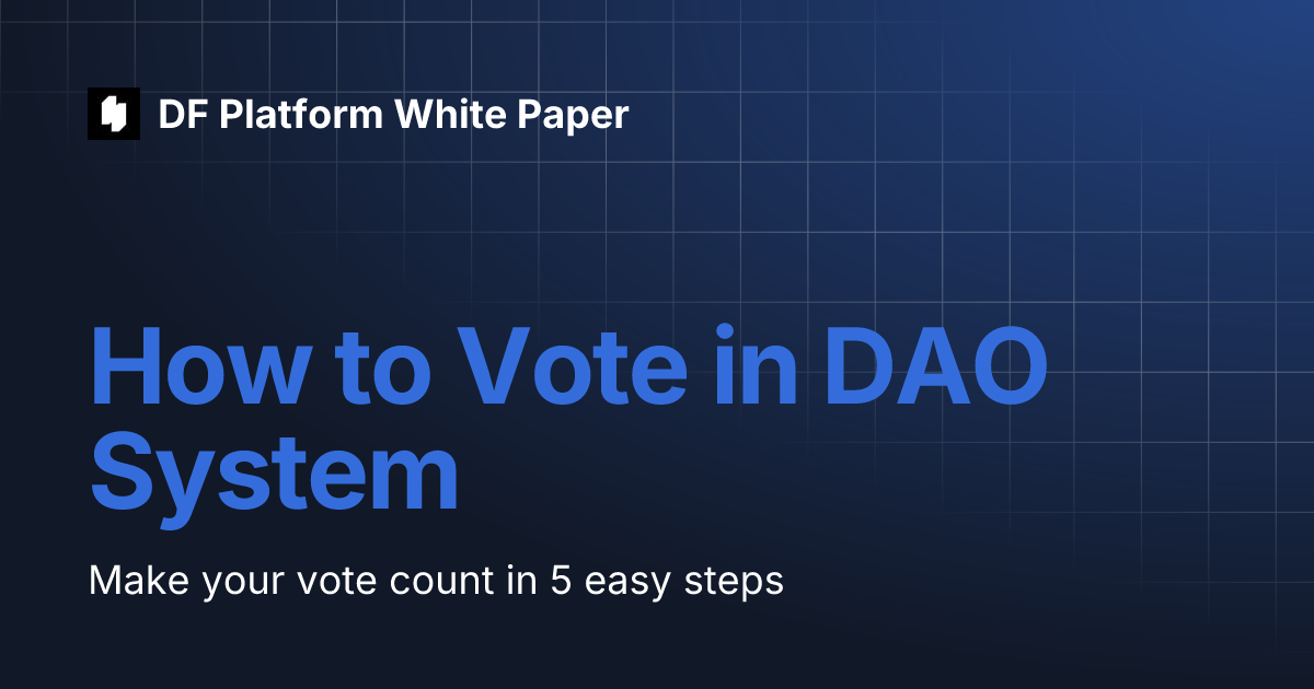 How to Vote in DAO System | DF Platform White Paper