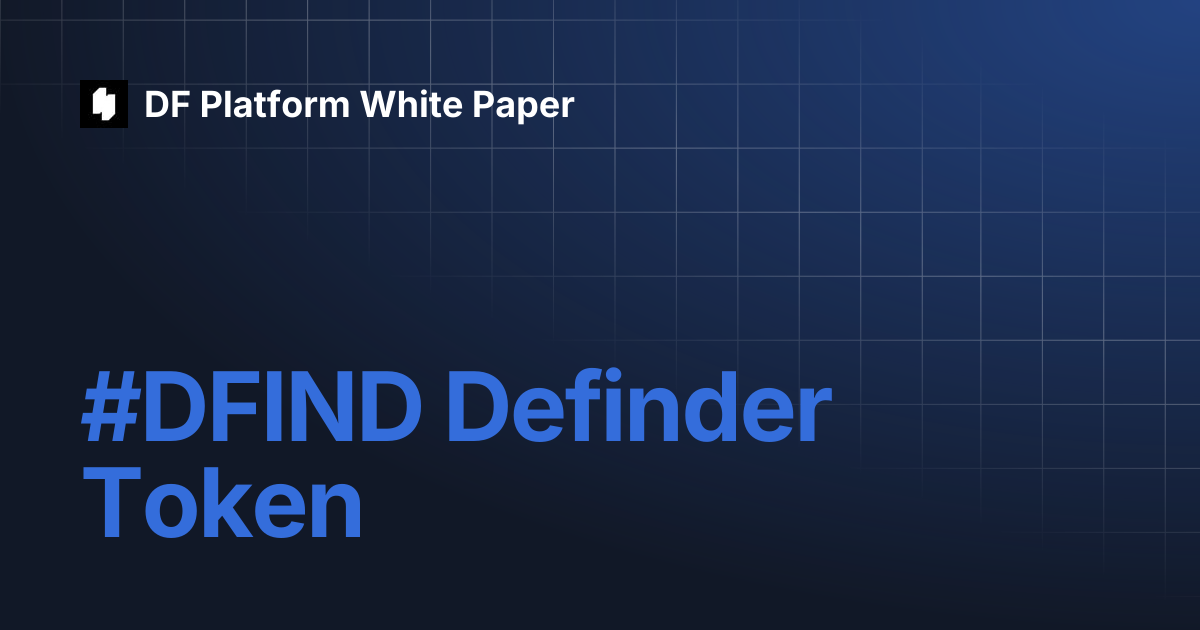 #DFIND Definder Token | DF Platform White Paper